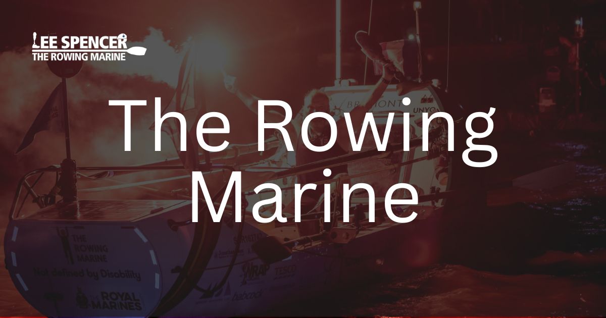The Rowing Marine Solo Atlantic Challenge | Lee Spencer